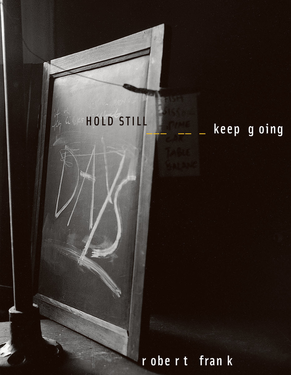 Robert Frank: HOLD STILL - keep going | Thames & Hudson Australia