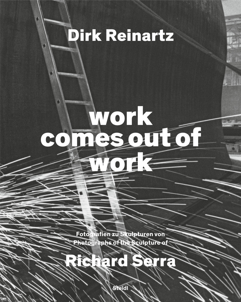 Dirk Reinartz: work comes out of work (Bilingual edition) | Thames ...
